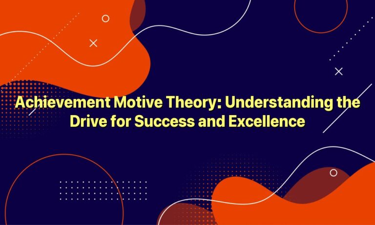 Achievement Motive Theory: Understanding the Drive for Success and ...