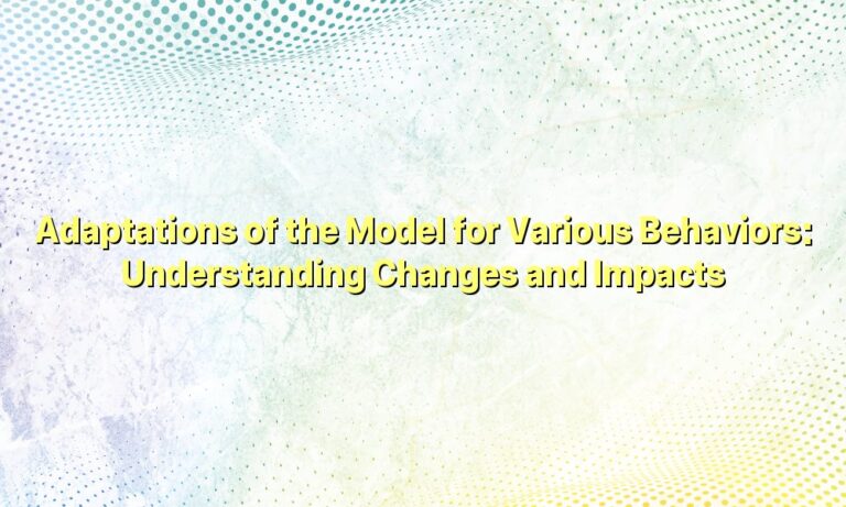 Adaptations of the Model for Various Behaviors: Understanding Changes ...