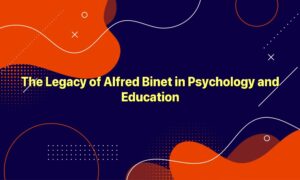 The Legacy of Alfred Binet in Psychology and Education