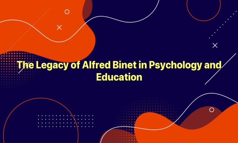 The Legacy of Alfred Binet in Psychology and Education